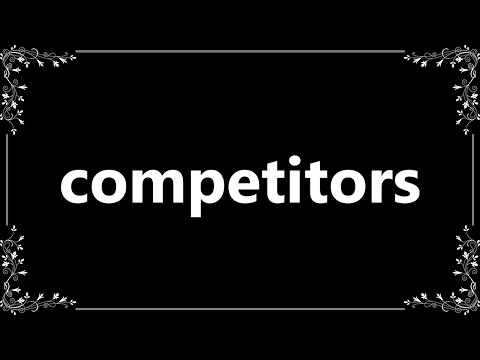 Competitors - Definition and How To Pronounce