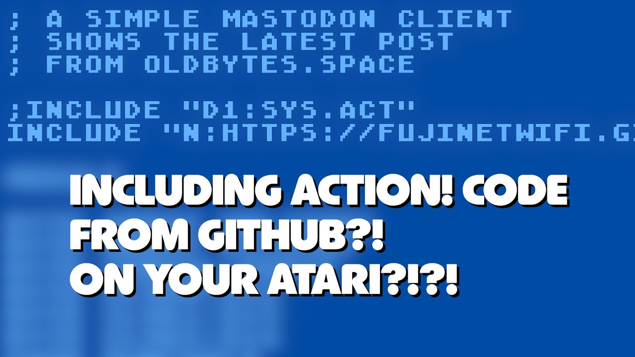 INCLUDING ACTION CODE FROM GITHUB?! ON YOUR #atari8bit ?!?!