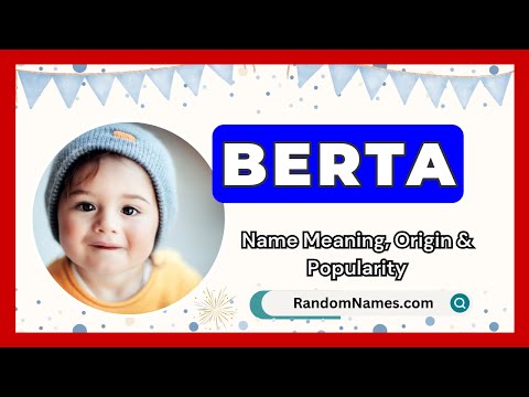 Berta - Baby Boy Name Meaning, Origin & Popularity - RandomNames.com
