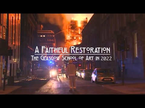 A Faithful Restoration: The Glasgow School of Art in 2022