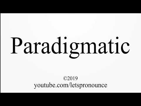 How to Pronounce Paradigmatic