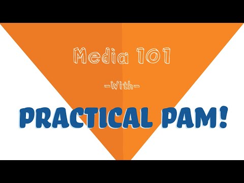 Media 101 | Practical Pam
