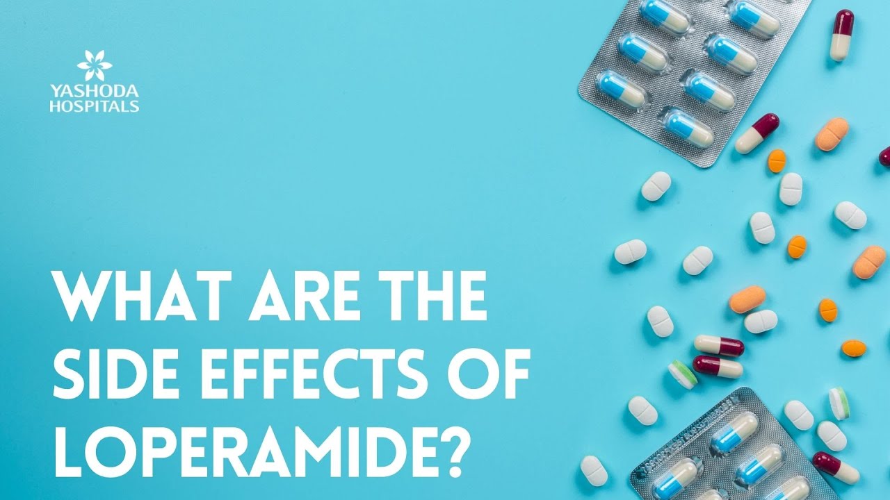 What are the side effects of Loperamide?