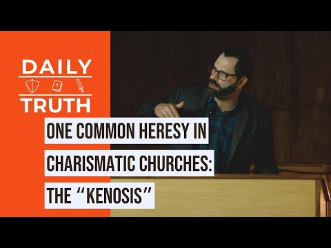 One Common Heresy In Charismatic Churches | The “Kenosis”