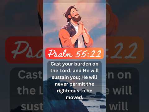🤲🙏 Daily Bible Verses--- Psalm 55:22 #shorts #bibleverse #god #pray #trustgod #jesus #godlovesyou