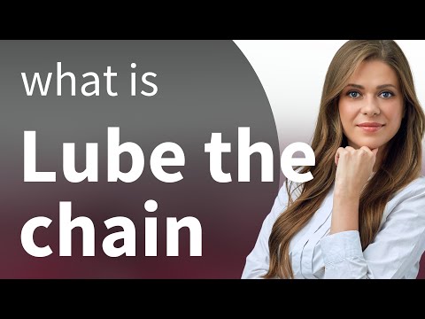 Understanding "Lube the Chain": An English Phrase Explained