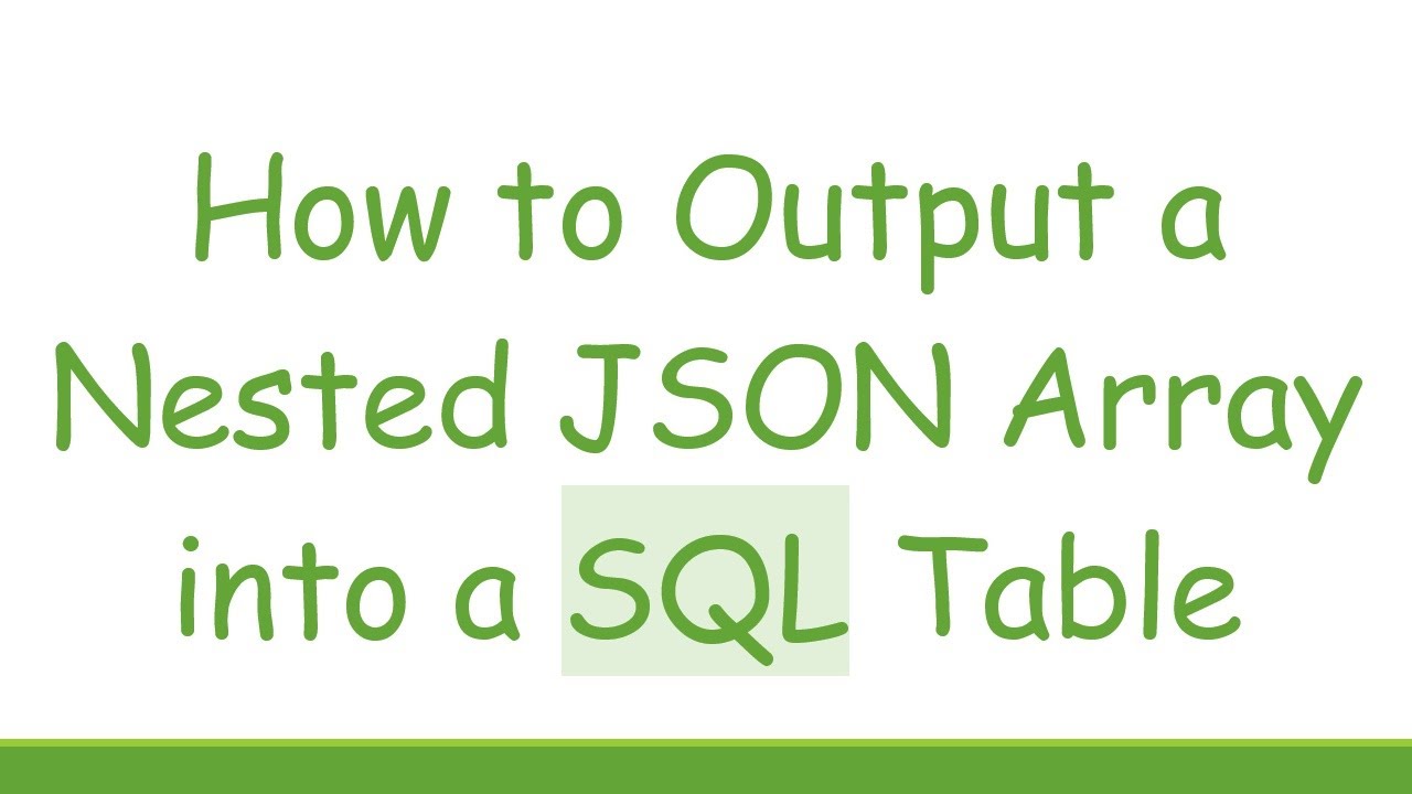 How to Output a Nested JSON Array into a SQL Table
