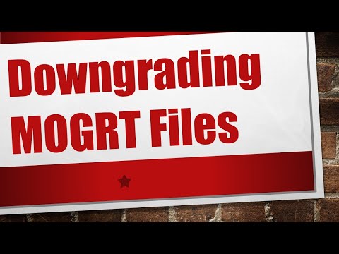 Downgrading MOGRT Files