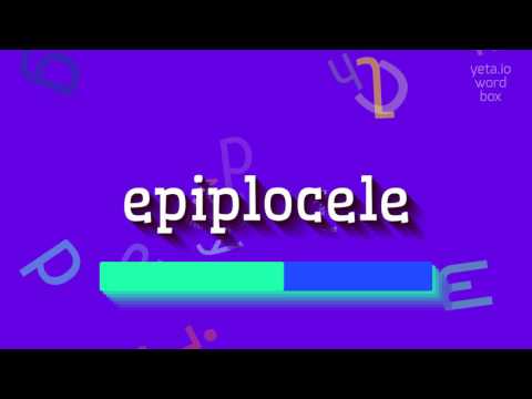 EPIPLOCELE - HOW TO PRONOUNCE IT?