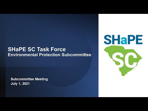 SHaPE SC Environmental Subcommittee Meeting - July 1, 2021