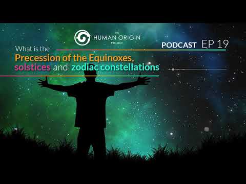 HOP PODCAST #19: What is the Precession of the Equinoxes, solstices and zodiac constellations