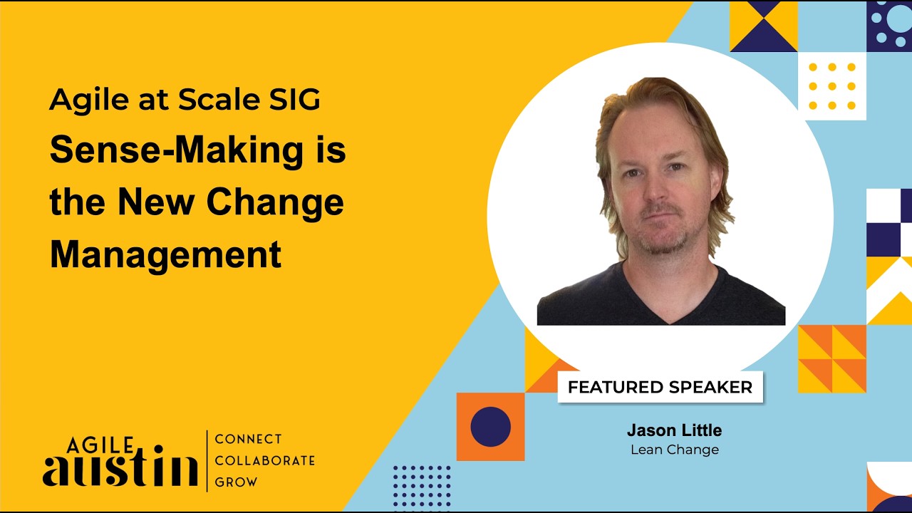 Agile at Scale - October 2025 - Sense-Making is the New Change Management