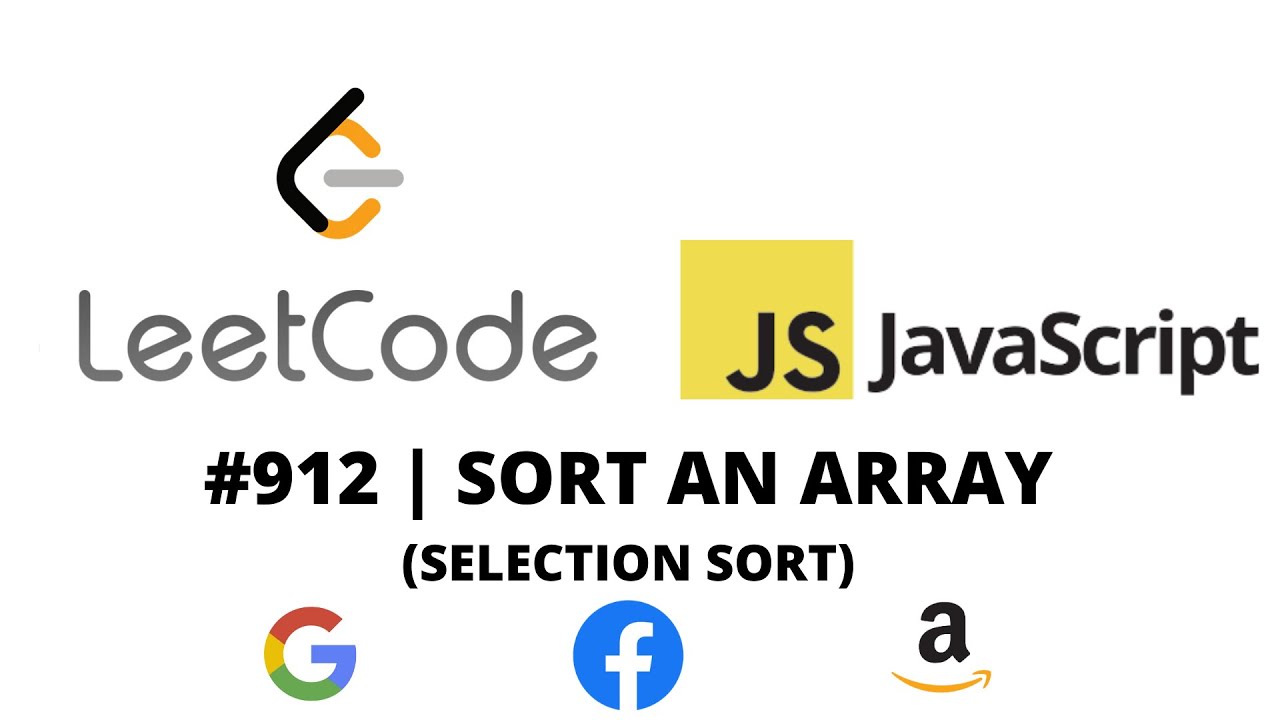 LEETCODE 912 (JAVASCRIPT) | SORT AN ARRAY (SELECTION SORT)