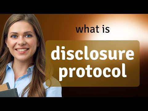 Unraveling the Mystery: What Does "Disclosure Protocol" Mean?