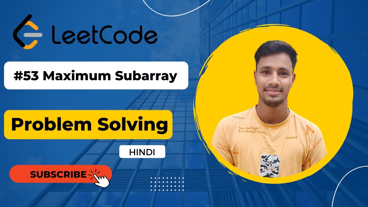 #53 Maximum Subarray | LeetCode Problem Solving | DSA | Algorithm | Hindi