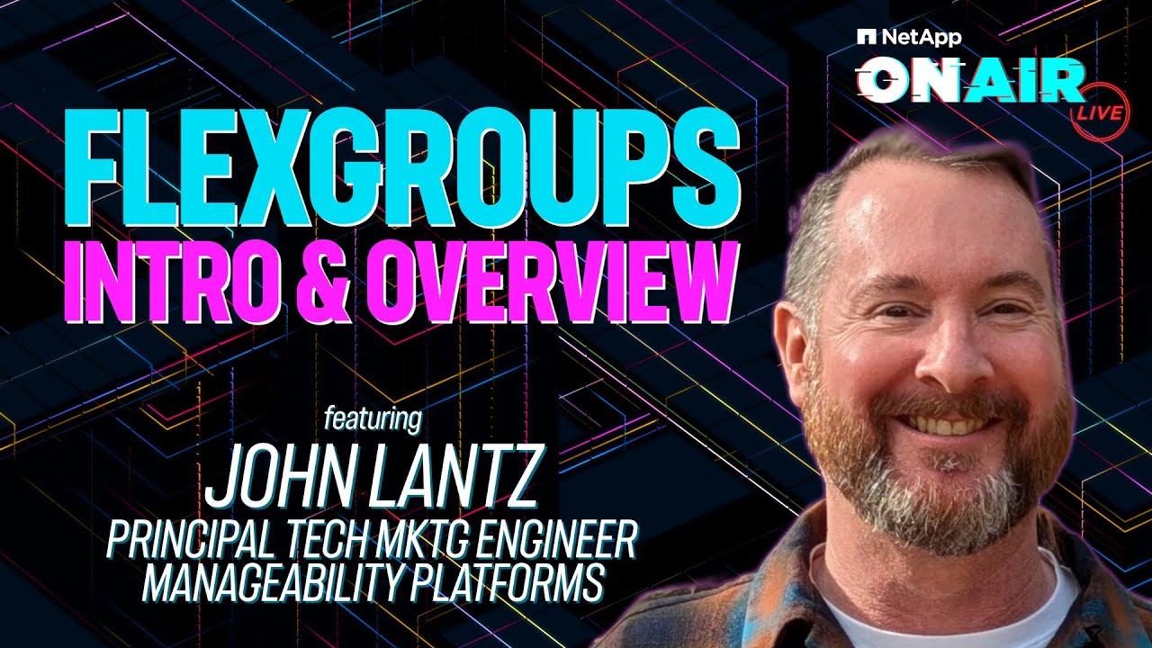 FlexGroups Intro & Overview | NetApp ONAIR