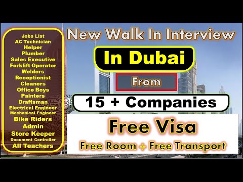 New Walk In Interview In Dubai With Free Visa + Free Room & Transport From 15 + Companies.