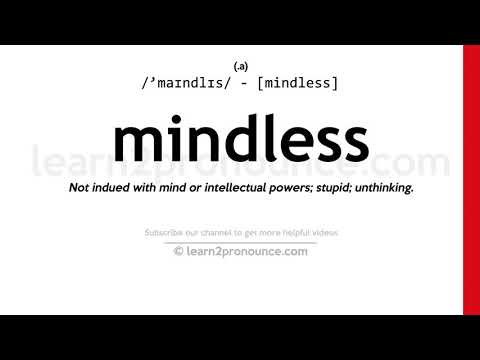 Pronunciation of Mindless | Definition of Mindless
