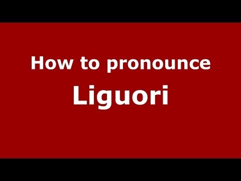 How to pronounce Liguori (Italian/Italy) - PronounceNames.com