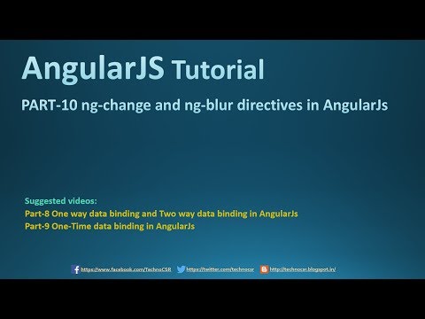 Part - 10 ng-change and ng-blur directives in AngularJs