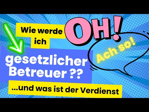 Wie werde ich gesetzlicher Betreuer ? ..und was verdient ein gesetzlicher Betreuer ?