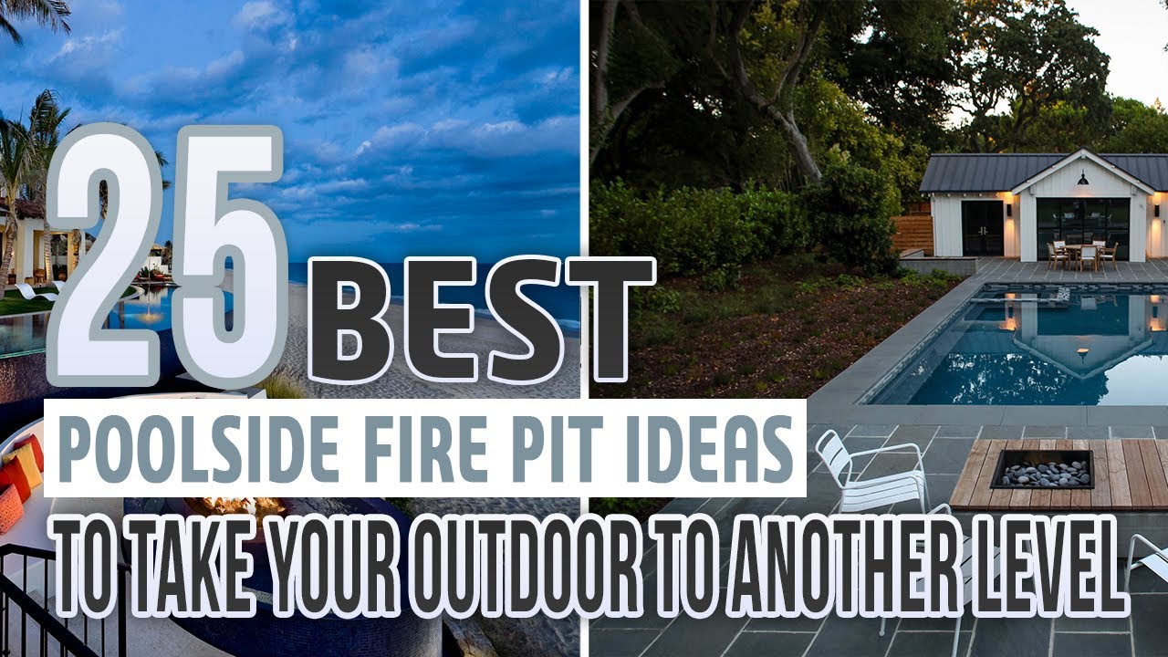 25 Best Poolside Fire Pit Ideas To Take Your Outdoor To Another Level