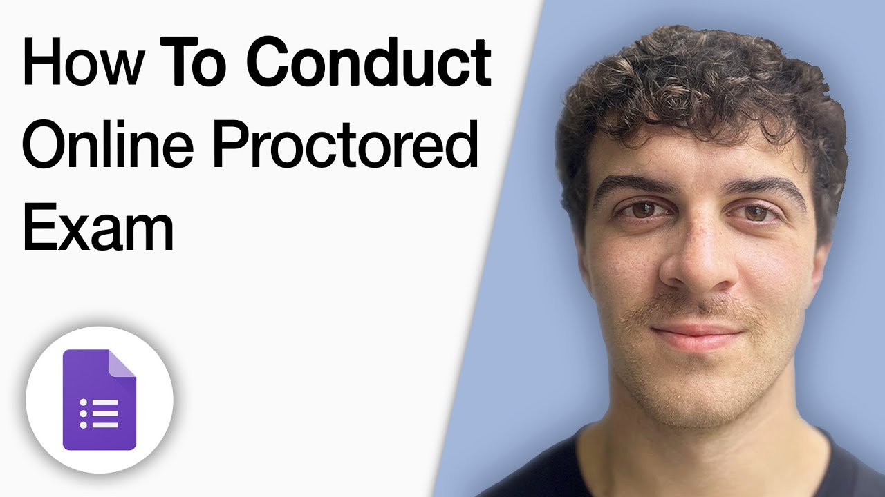 How to Conduct Online Proctored Exam in Google Forms [2025 Full Guide]