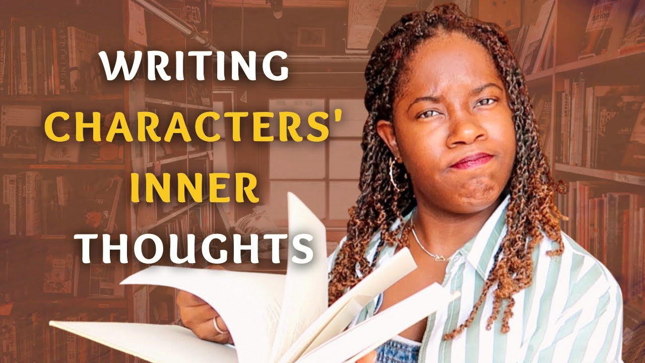 The Best Way to Write Book Characters' Inner Thoughts