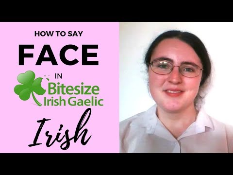 How To Say "Face" in Irish Gaelic