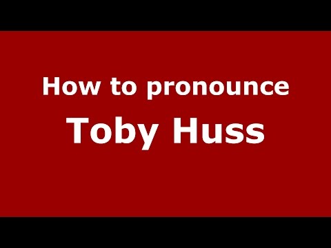 How to pronounce Toby Huss (American English/US) - PronounceNames.com