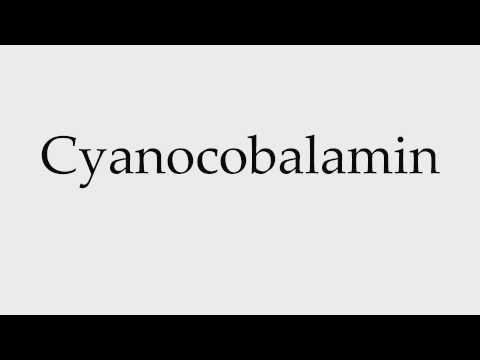 How to Pronounce Cyanocobalamin