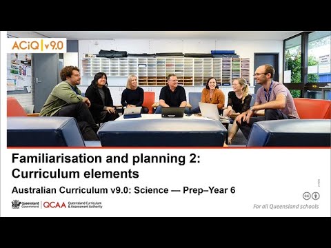 Prep–Year 6 Science familiarisation and planning 2: Curriculum elements
