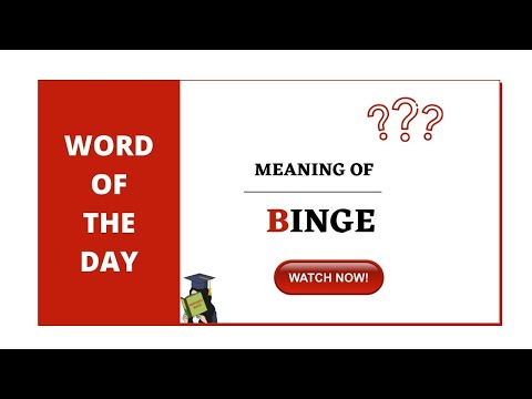 Meaning of BINGE | ENGLISH VOCABULARY