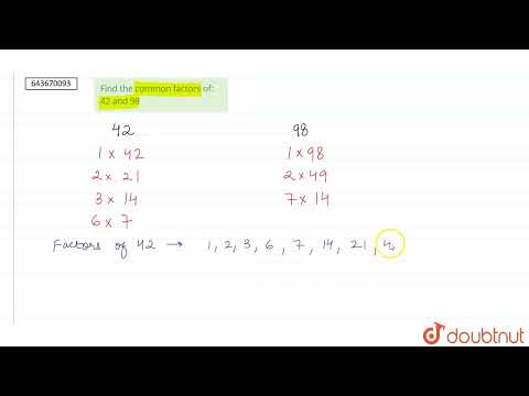 Find the common factors of: 42 and 98 | 6 | PLAYING WITH NUMBERS | MATHS | ICSE | Doubtnut