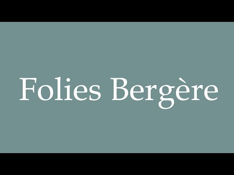 How to Pronounce ''Folies Bergère'' Correctly in French