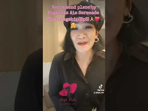 Recommend place by Highhats Ais Serenade Club flagship(Ep3)🙏❤️🤗