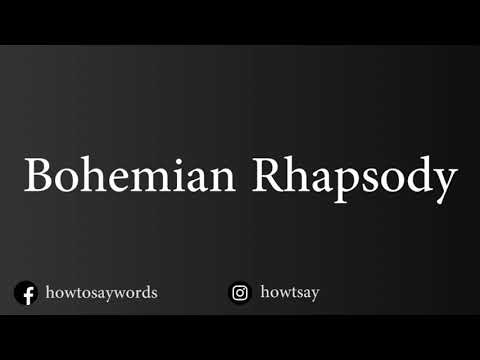 How To Pronounce Bohemian Rhapsody
