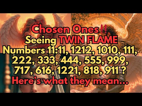 CHOSEN ONES‼️ Seeing TWIN FLAME Angel Numbers: 11:11, 1212, 717, 111, 222, 818, 911.... ?