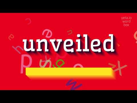 How to say "unveiled"! (High Quality Voices)
