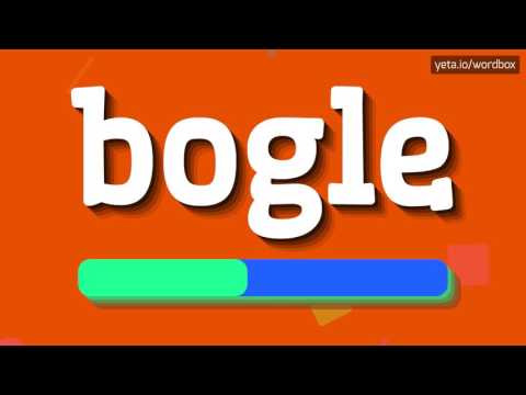 BOGLE - HOW TO PRONOUNCE IT!?