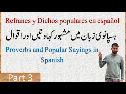 Proverbs and Popular Sayings in Spanish with urdu meanings part 3