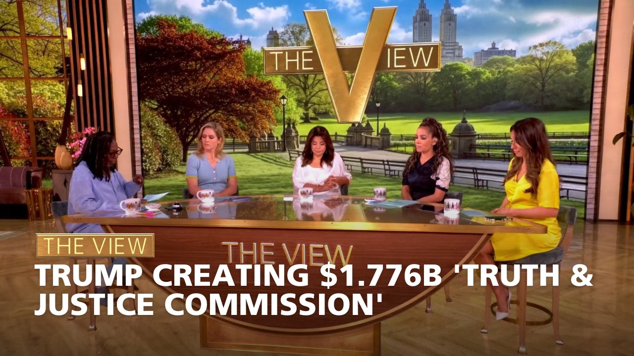 Trump Creating $1.776B 'Truth & Justice Commission' | The View