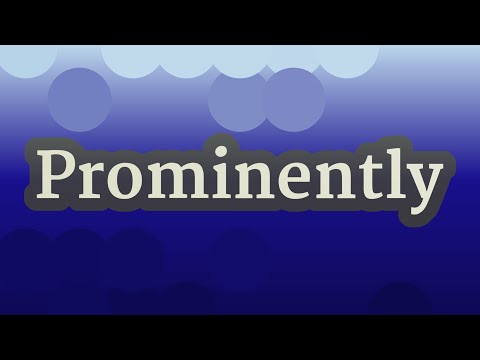 PROMINENTLY pronunciation • How to pronounce PROMINENTLY