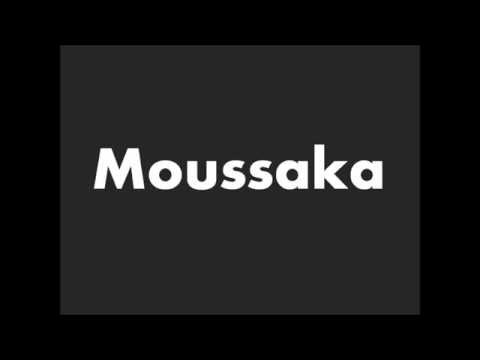 How to Pronounce Moussaka