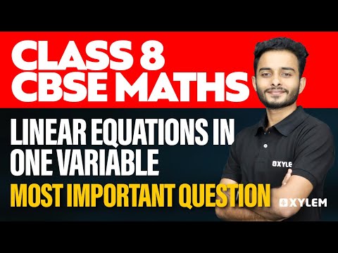 Class 8 Cbse Maths | Linear Equations In One Variable - Most Important Question | Xylem Class 8 Cbse