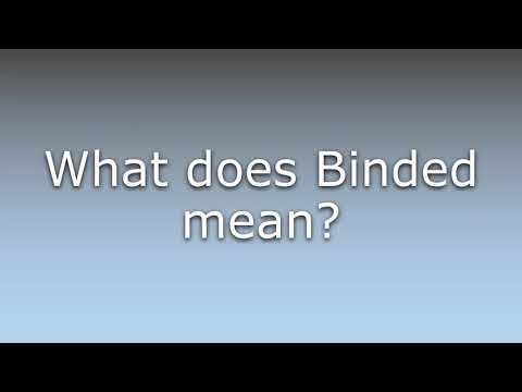 What does Binded mean?