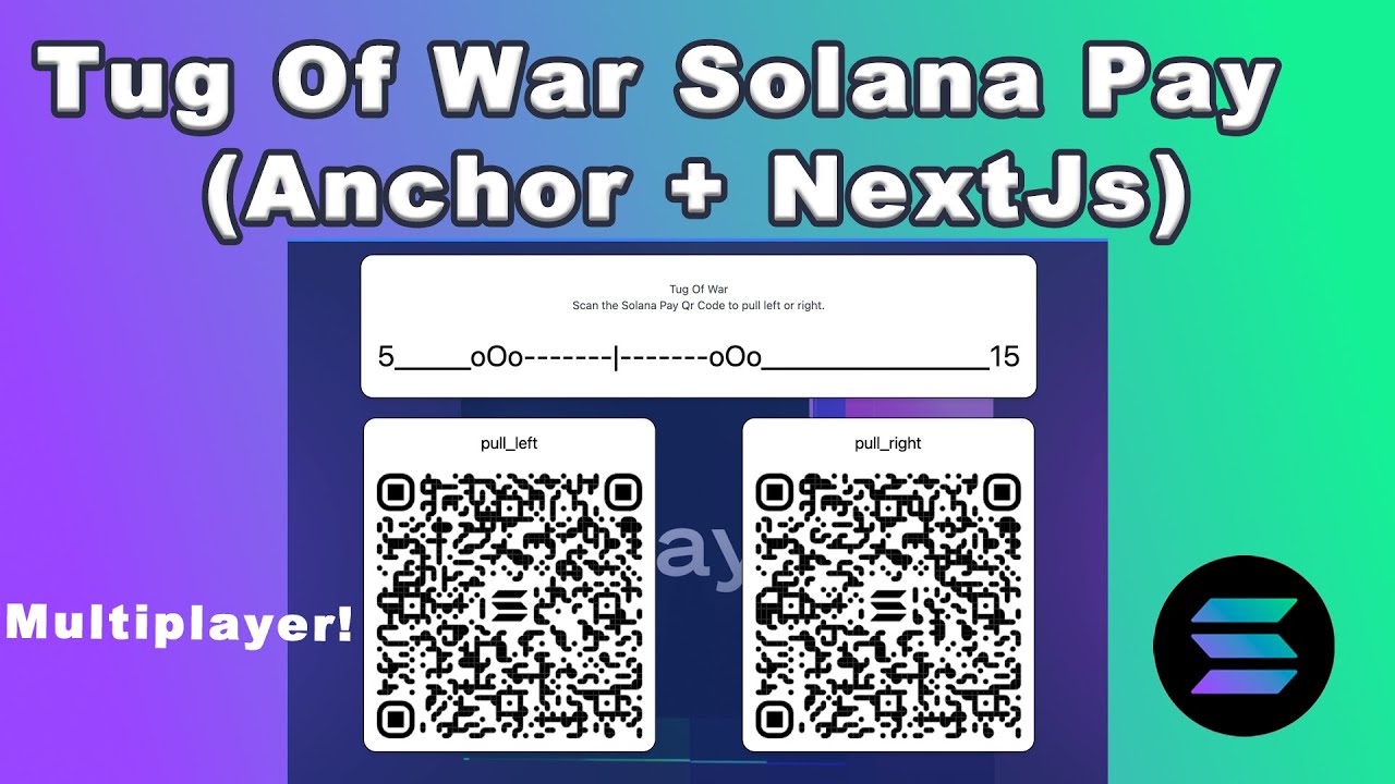SolanaPay QrCode Tug of War game explained. (Anchor + NextJs)