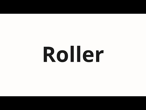 How to pronounce Roller