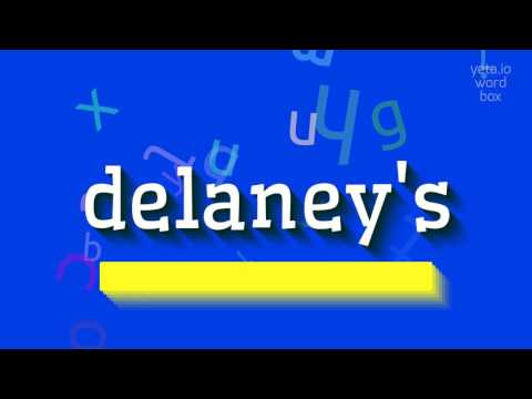 How to say "delaney's"! (High Quality Voices)