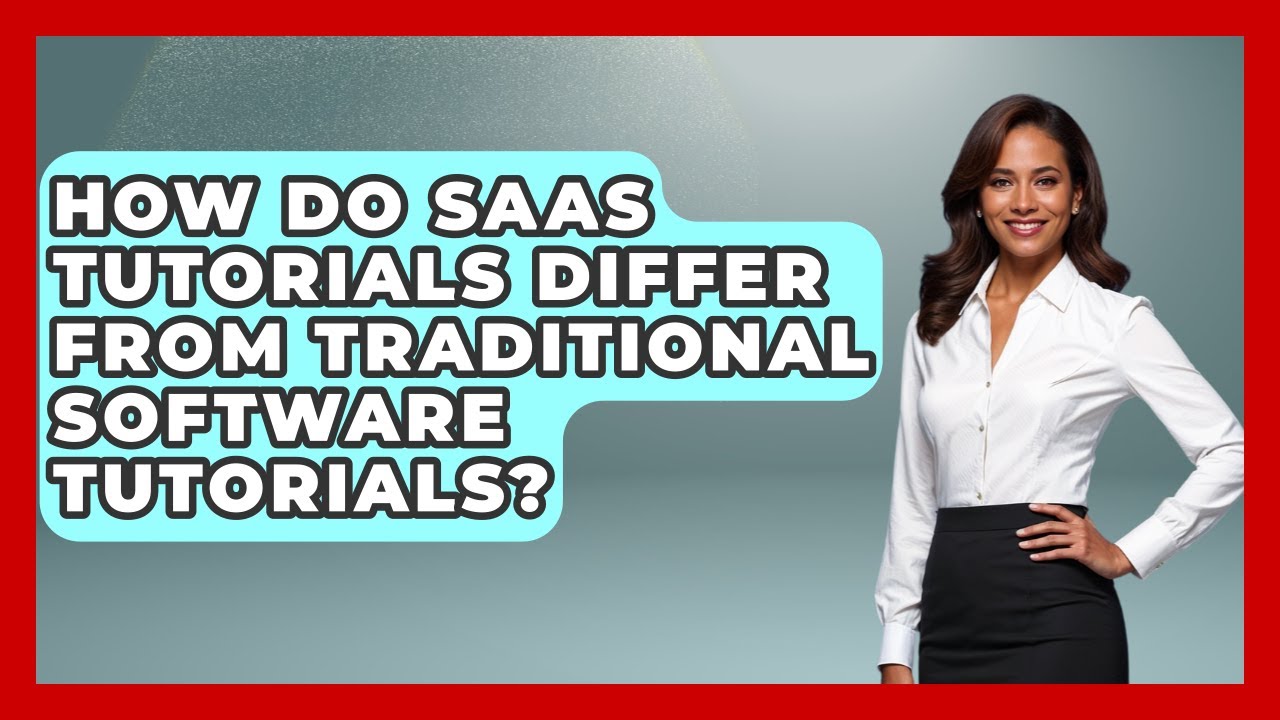 How Do SaaS Tutorials Differ From Traditional Software Tutorials? | The SaaS Pros Breakdown News